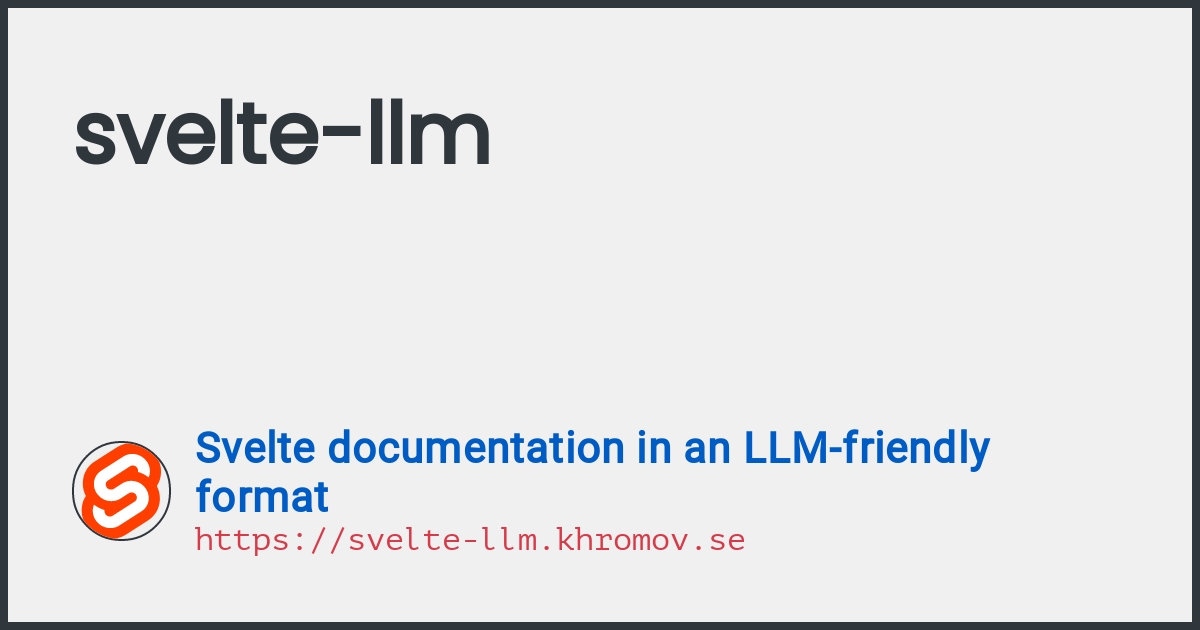 Svelte Llm Svelte 5 And Sveltekit Developer Documentation In An Llm 9747